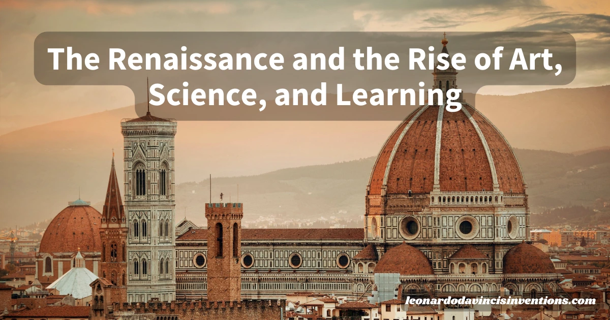 The Renaissance and the Rise of Art, Science, and Learning